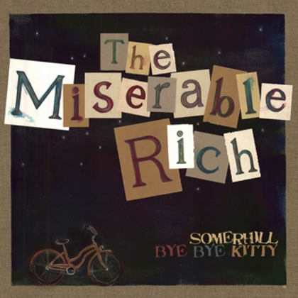 SINGLE: The Miserable Rich – Somerhill : Silent Radio