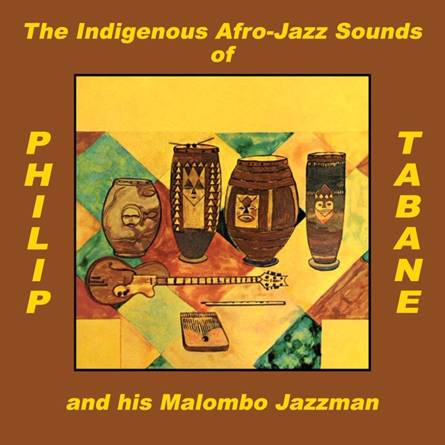 ALBUM REVIEW: PHILIP TABANE – THE INDIGENOUS AFRO-JAZZ SOUNDS OF PHILIP ...